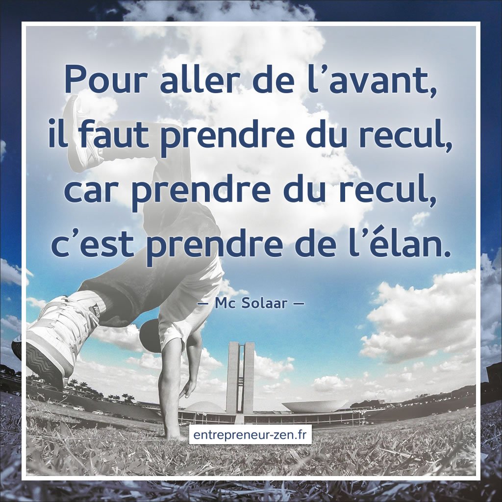 Prendre du recul sur sa vie - Entrepreneur Zen